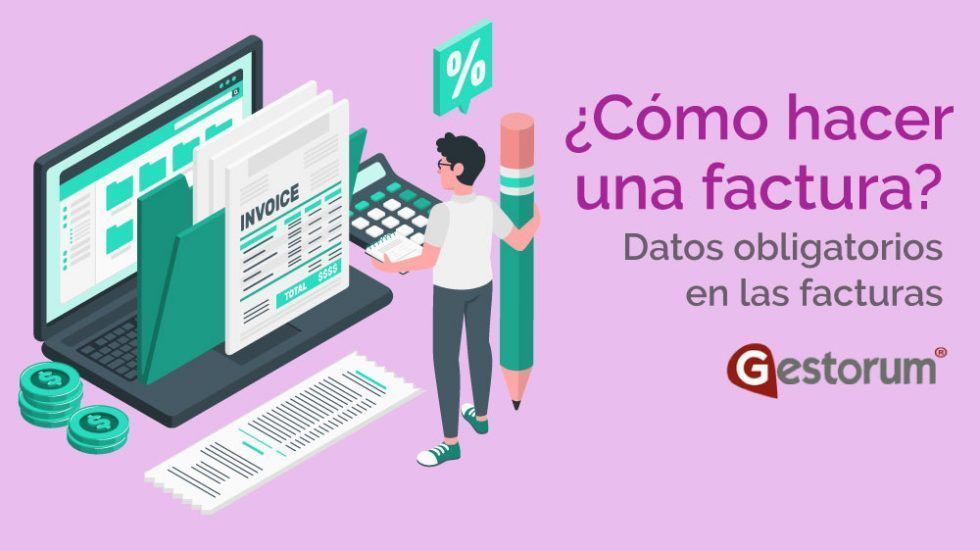 ¿Cómo hacer una factura? Te contamos los datos obligatorios a consignar